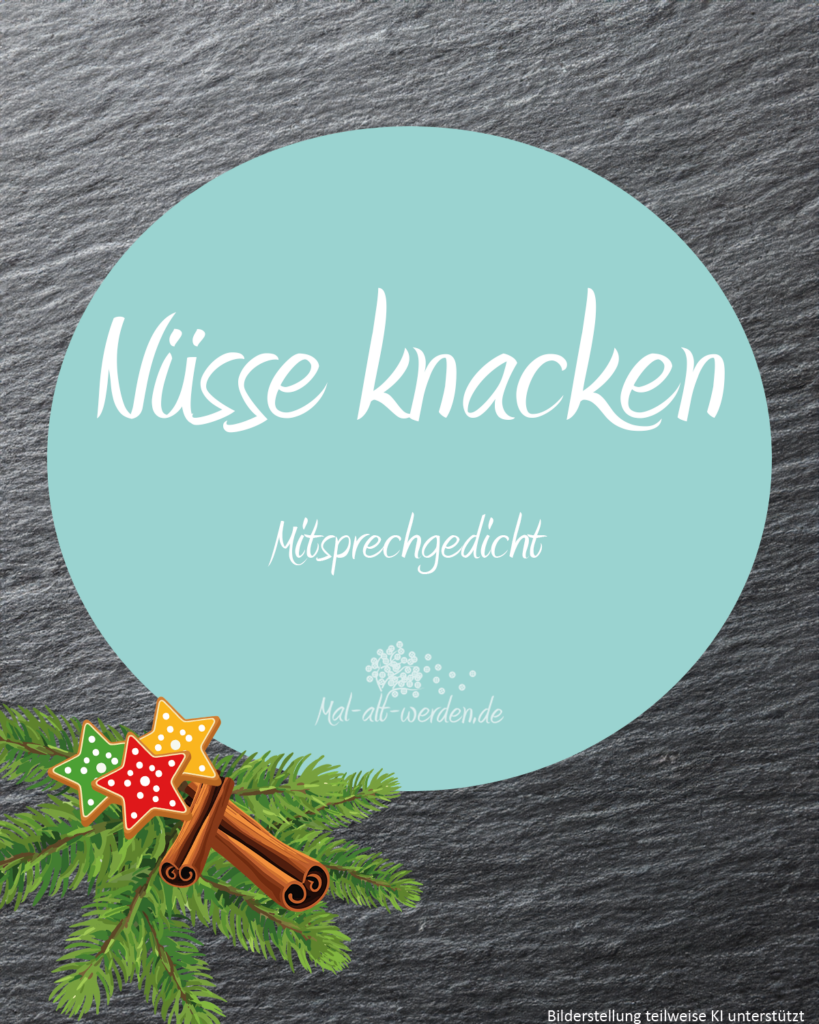 Nüsse knacken. Ein Adventsgedicht zum Mitsprechen für die Vorweihnachtszeit